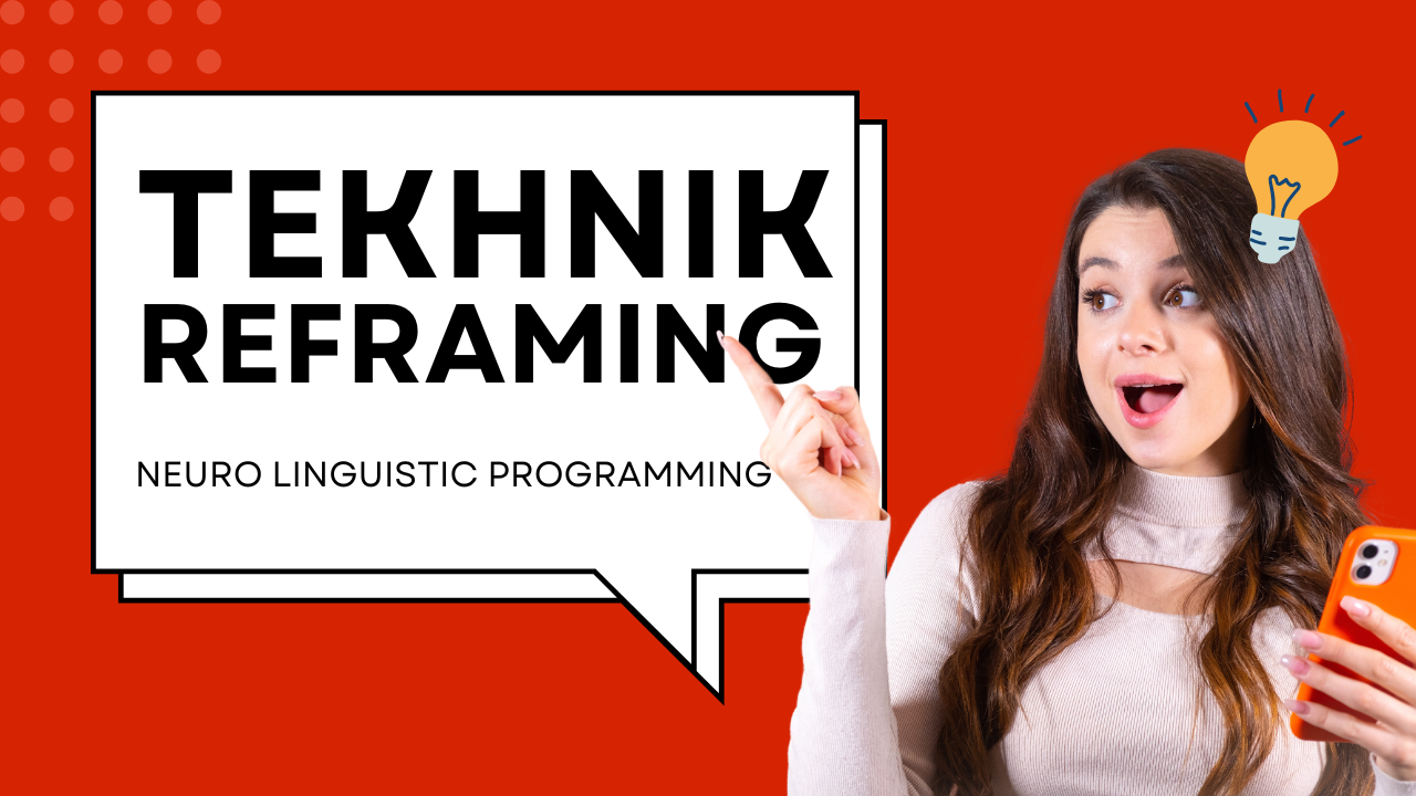 Cara Melakukan Reframing NLP - Mind And Body Development